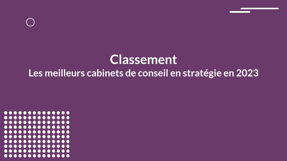 Top 10 cabinets de conseil en stratégie 2023